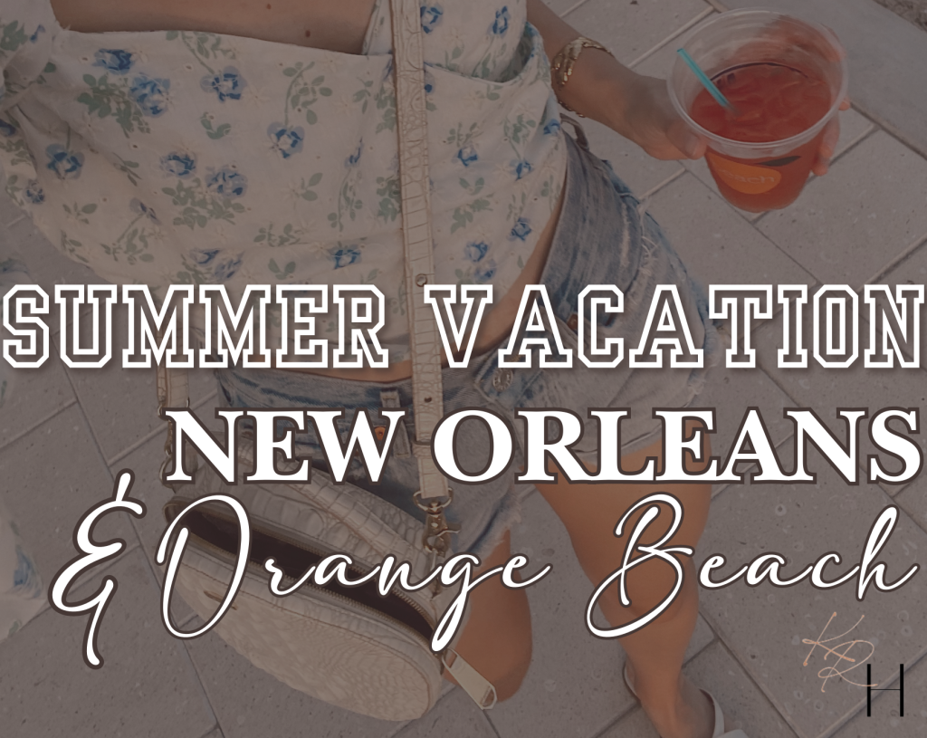 Summer Vacation 2023 | NOLA & Orange Beach | Travel Guide